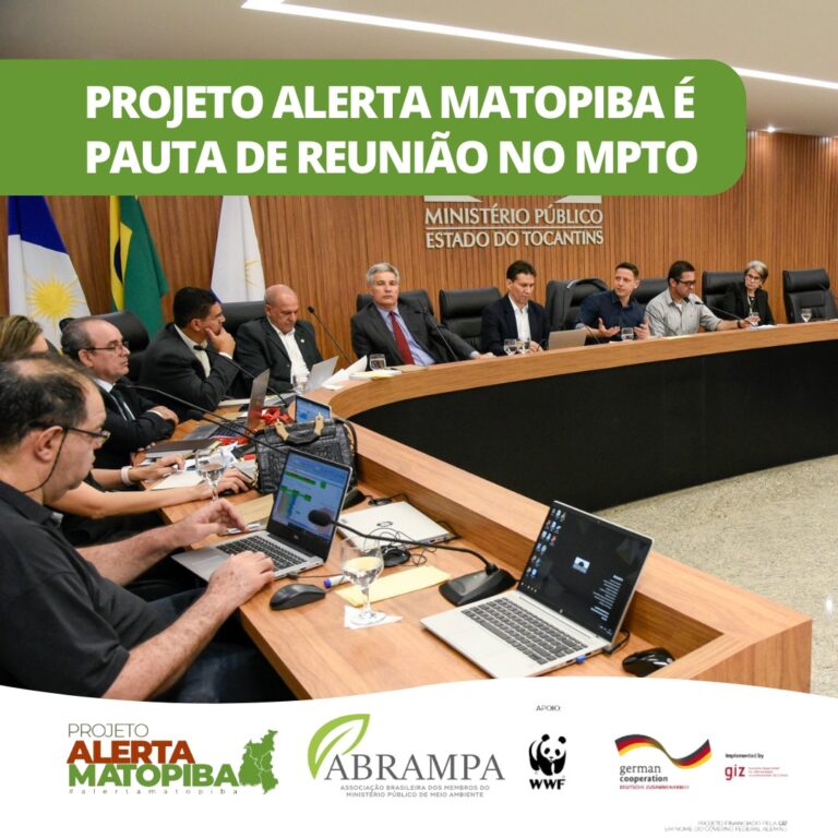 PROJETO MATOPIBA ALERTA É PAUTA DE REUNIÃO NO MPTO - ABRAMPA